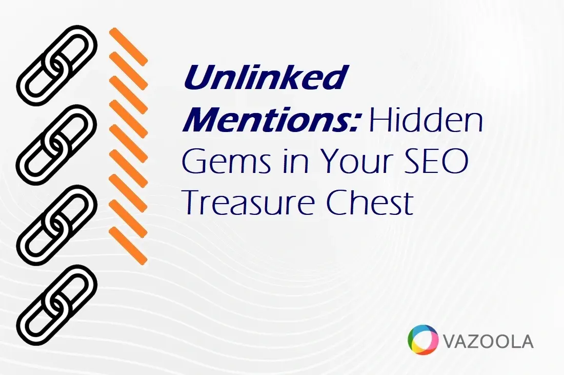 Discovering SEO Value in Unlinked Mentions: Strategies and Tips